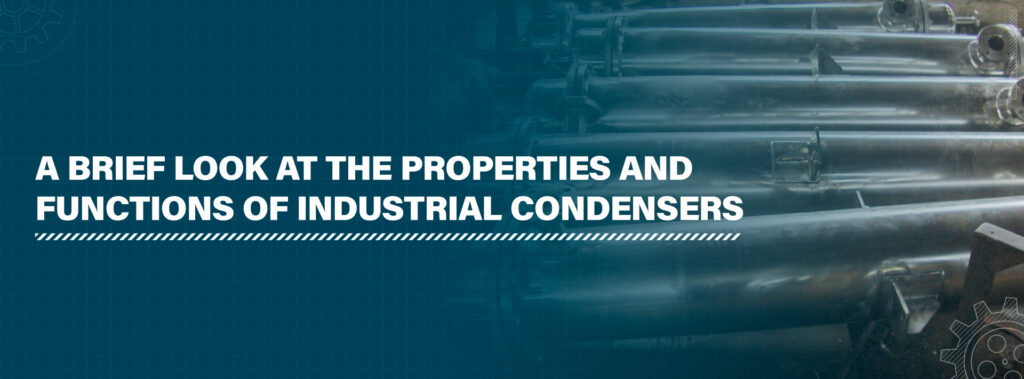 Industrial Condensers: Properties and Functions Overview