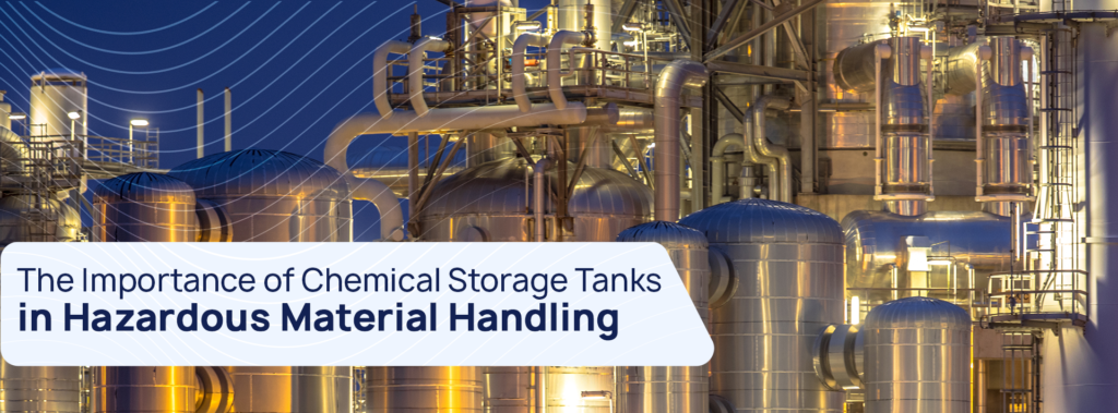 The Importance of Chemical Storage Tanks in Material Handling